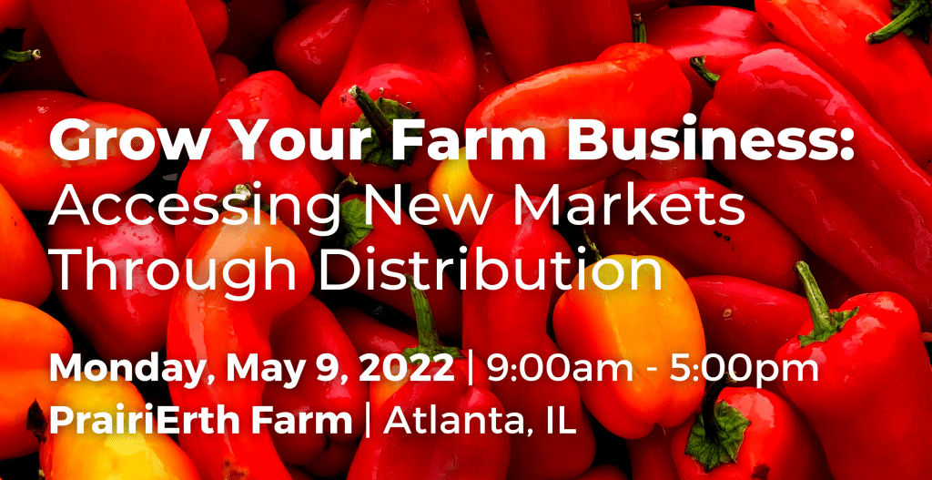 GROW YOUR FARM BUSINESS! Accessing New Markets Through Distribution ...
